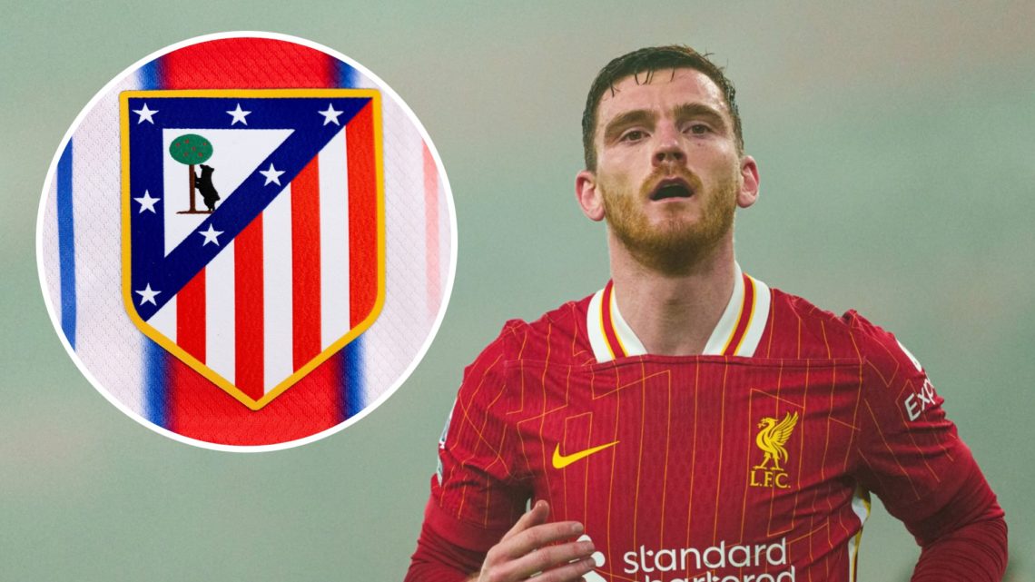 Andy Robertson made brutal Atletico Madrid claim back in 2020, now he's ...